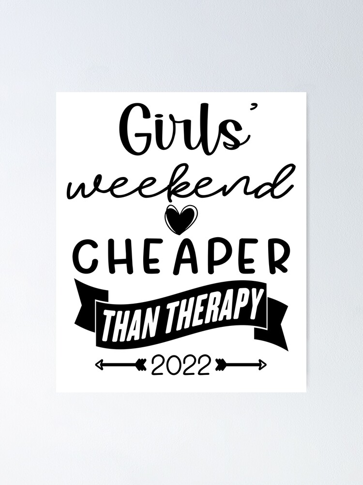 "Girls Weekend Cheaper Than Therapy Girls Weekend Trip Camping 2022 ...