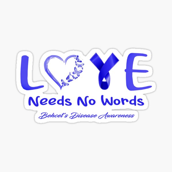 "Behcet's Disease Awareness - Love Needs No Words - Support Behcet's ...