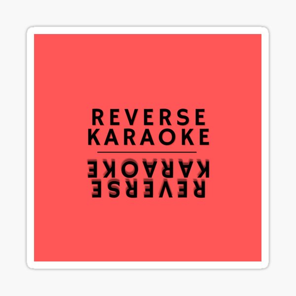 "reverse karaoke" Sticker for Sale by ValleevalStudio | Redbubble