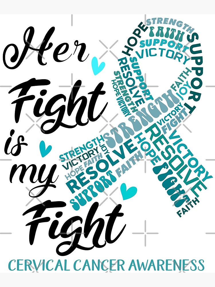 "Cervical Cancer Warrior, Her Fight is my Fight Cervical Cancer ...