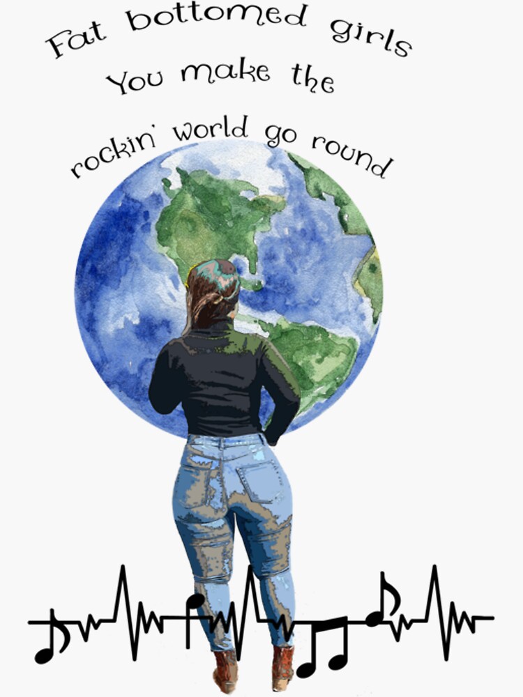 Queen Fat Bottom Girls You Make The Rockin World Go Round Sticker By