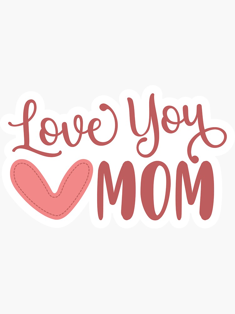 "Love You Mom Sticker | Mother's Day Gift | Mother Love Sticker ...