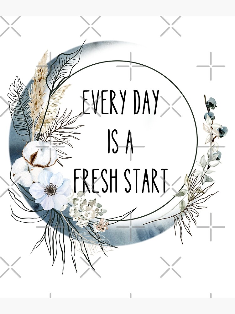 "Every day is a fresh start, encouraging quote with a boho floral moon ...