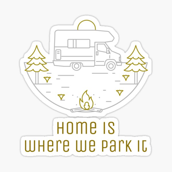 "Home Is Where We Park It. Gold Silver Mobile Home Camper Van Lover ...