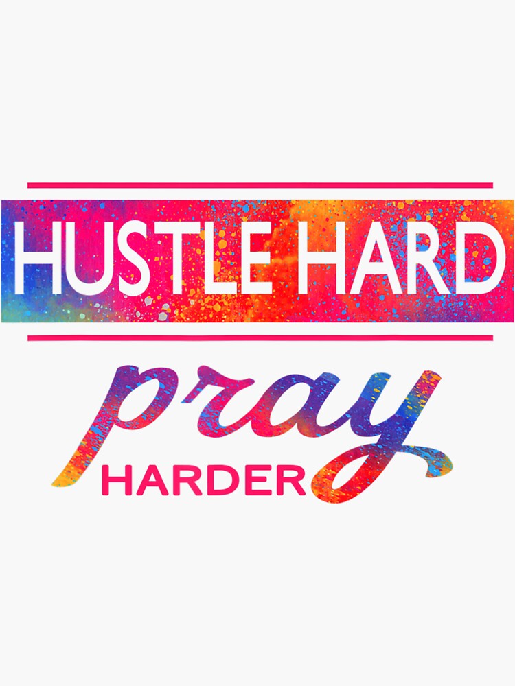 "Hustle Hard Pray Harder Christian Faith Quote" Sticker by ...