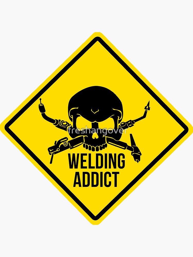"Welding addict" Sticker for Sale by freshangover | Redbubble