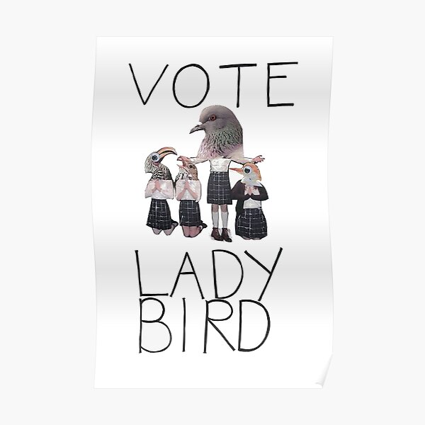 "Vote Lady Bird Poster" Poster for Sale by leonblain | Redbubble