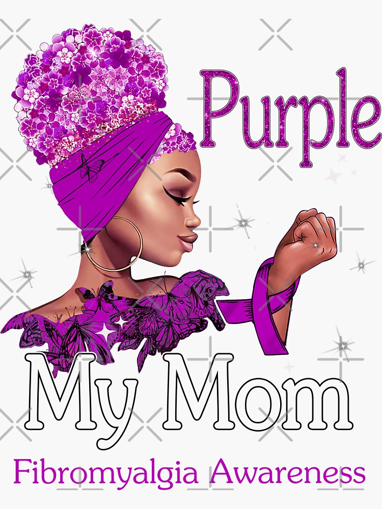 "Fibromyalgia Awareness Black Girl I Wear Purple For My Mom" Sticker by ...