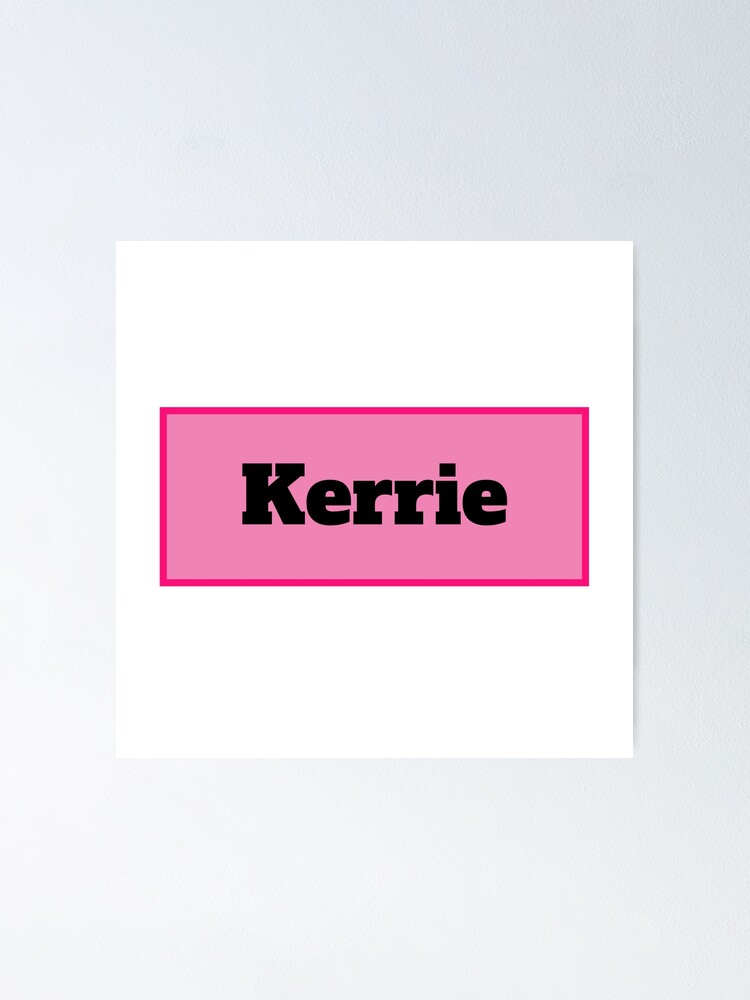 "Kerrie Name" Poster for Sale by NameMatters | Redbubble