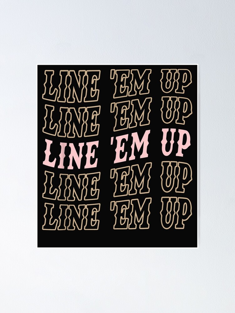 "Line Em Up Cute Wallen Shirt Merch Outfit" Poster for Sale by ...
