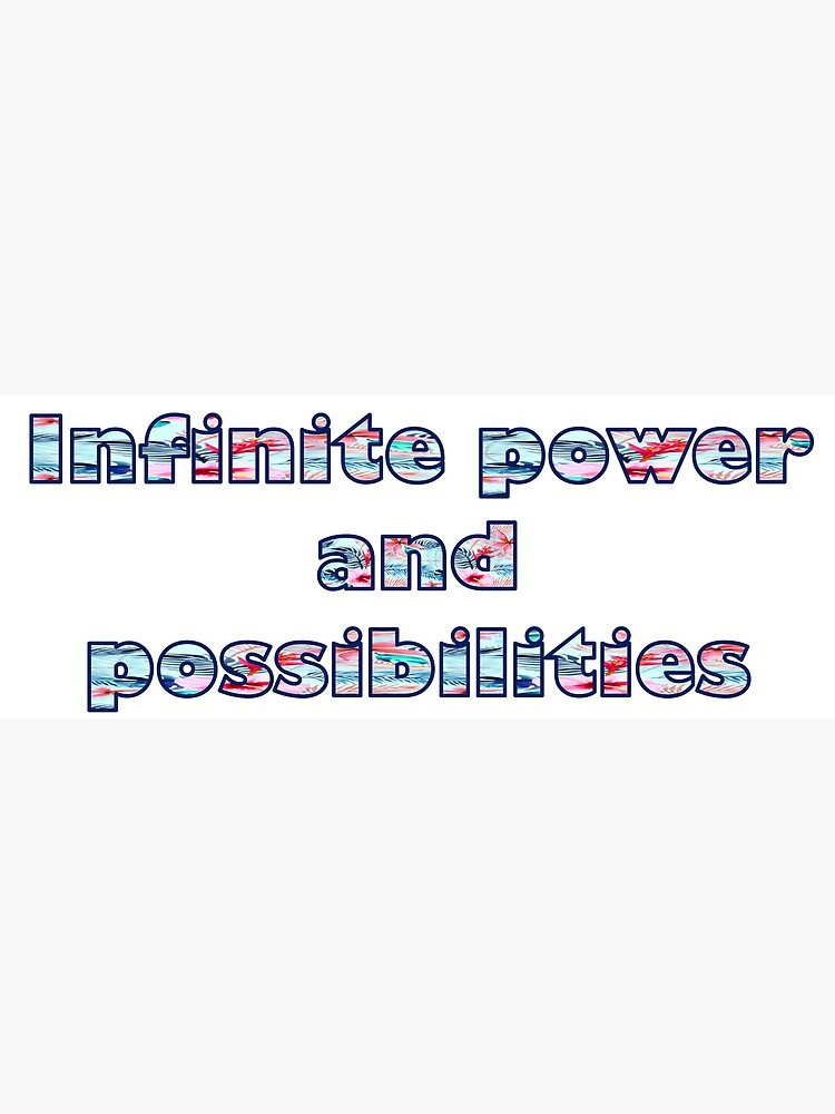 "Infinite power and possibilities" Poster for Sale by HB-IJ | Redbubble