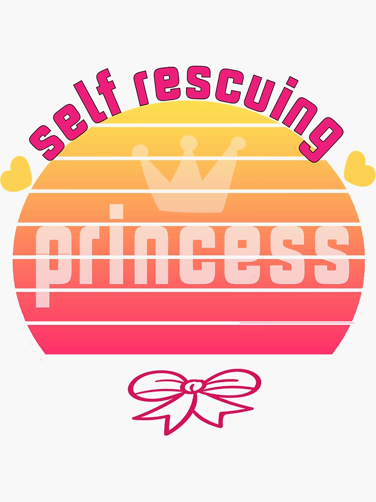 "Self Rescuing Princess 2022" Sticker for Sale by edgarjacobyvjcl ...