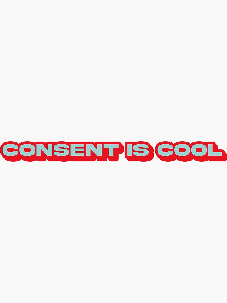 "Consent is cool" Sticker by rave-on-graves | Redbubble