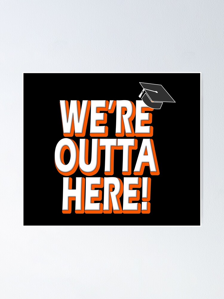 "We're outta here! (graduation gaming)" Poster for Sale by SmilingTees ...