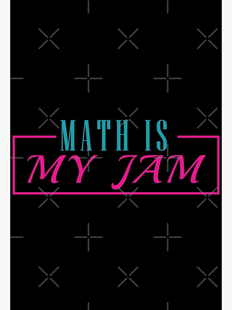 "Math Is My Jam" Poster for Sale by jain-ravi002 | Redbubble