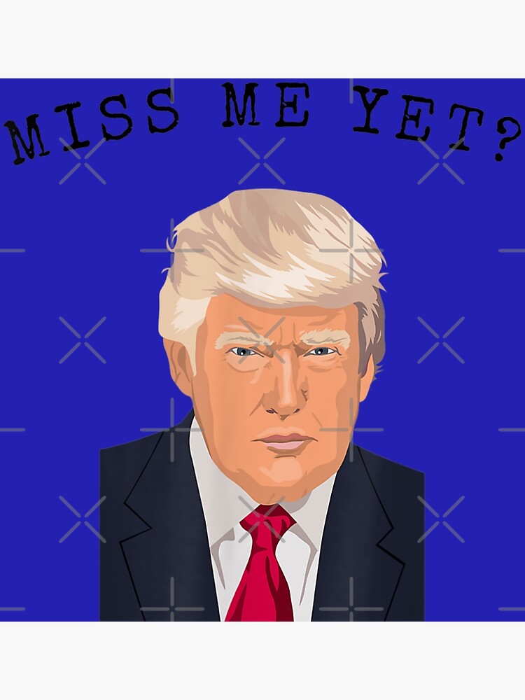 "Miss Me Yet Donald Trump 2024 Vintage US Flag I'll Be Back" Poster for ...
