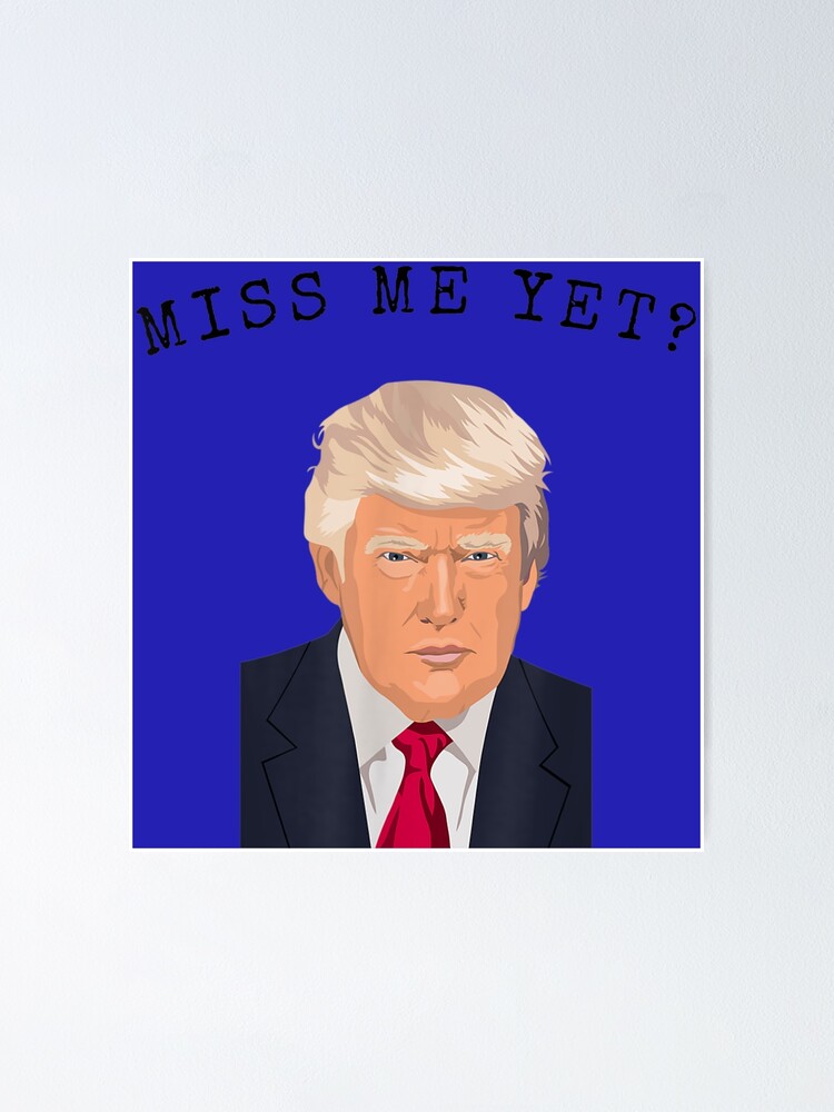 "Miss Me Yet Donald Trump 2024 Vintage US Flag I'll Be Back" Poster for ...