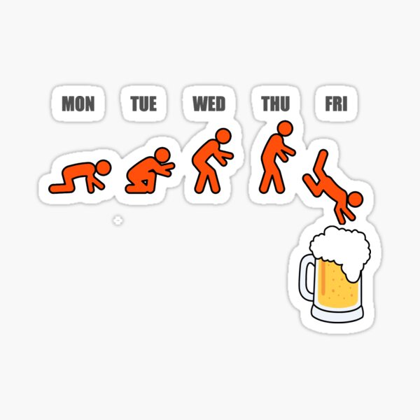 "Monday To Friday Funny Art Design" Sticker by Artzilla22 | Redbubble