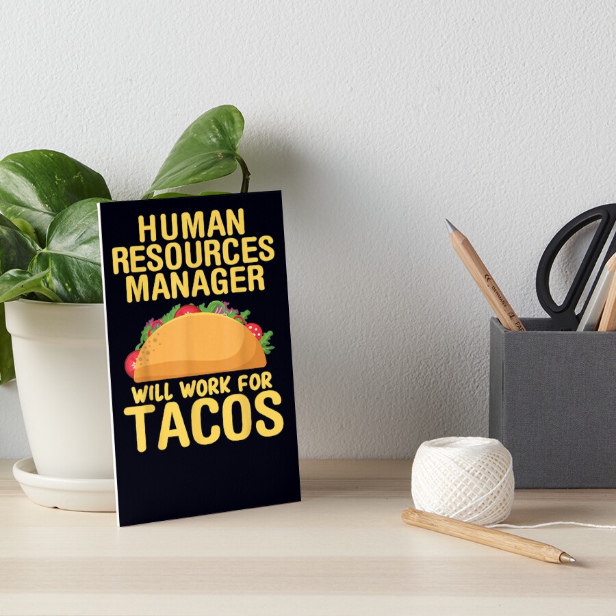 "Human Resources Manager HR Director Tacos Office Taco" Art Board Print ...