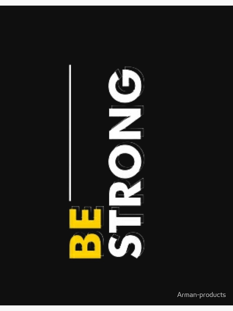 "Be Strong " Poster for Sale by Arman-products | Redbubble