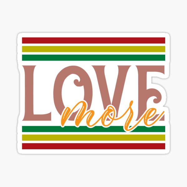 "Love more" Sticker by TopBaseline | Redbubble