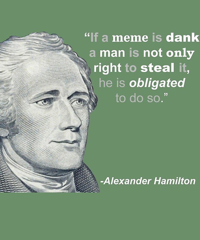 "Hamilton's Dank Memes" by WennsdaysChild | Redbubble