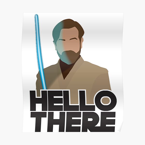 "Hello There - Obi Wan Sticker" Poster by AntheaAzura | Redbubble