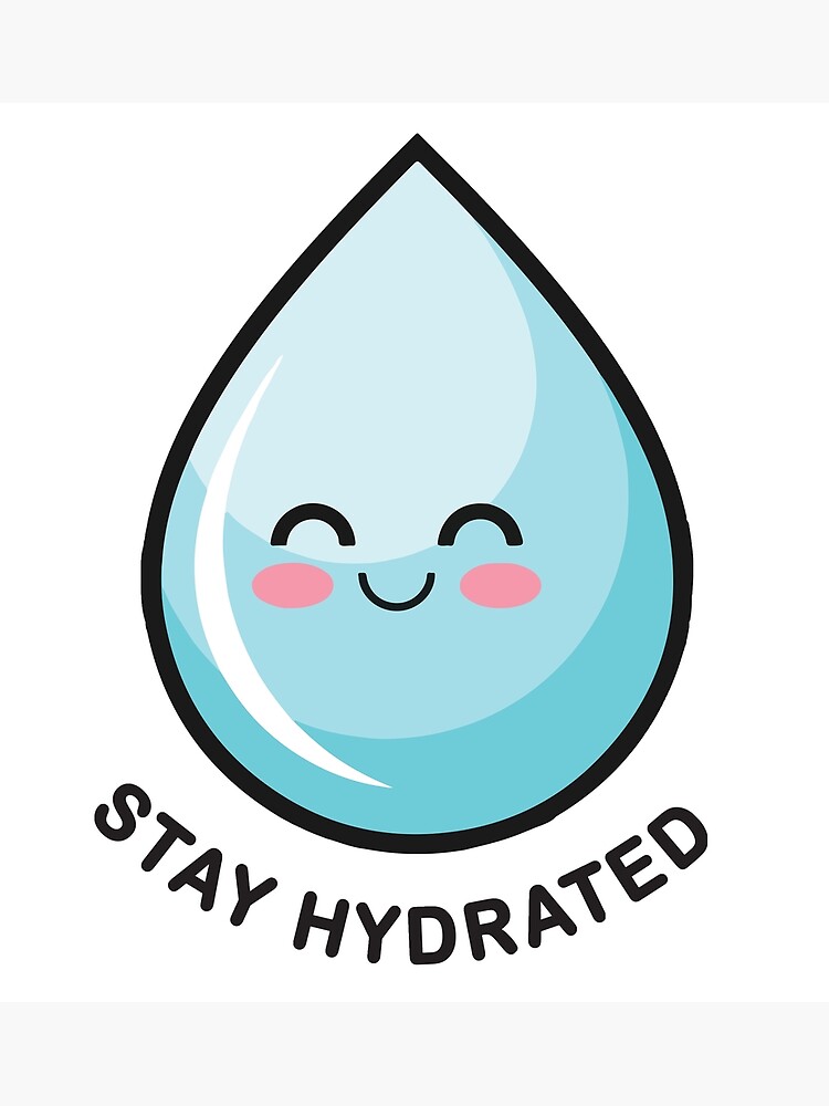 "Stay Hydrated" Poster for Sale by Pixelomatic | Redbubble