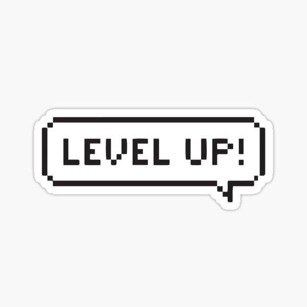 "Level Up" Sticker by Pixelomatic | Redbubble