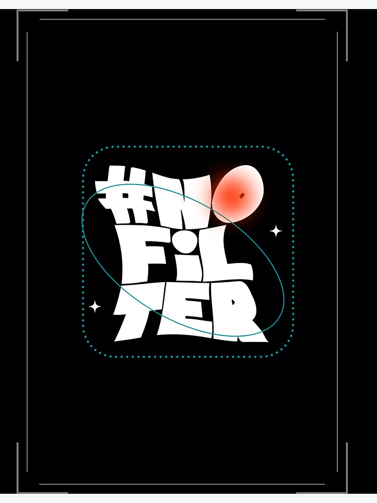 "NO FILTER DESIGNS" Sticker by sairahere | Redbubble