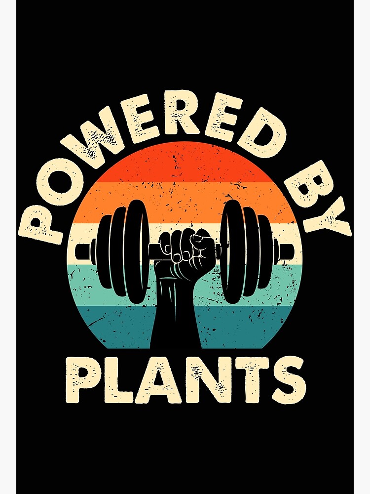 " Powered By Plants Lift Vegan" Poster for Sale by ReignGFX | Redbubble