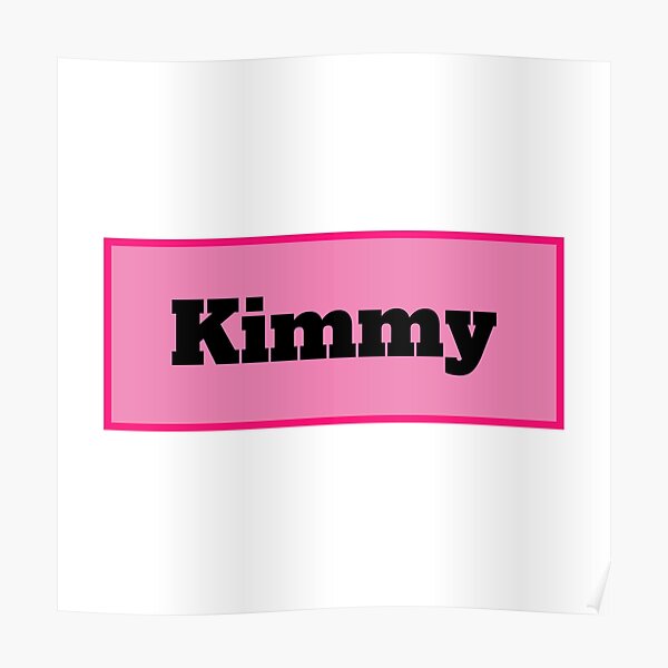 "Kimmy Name" Poster for Sale by NameMatters | Redbubble