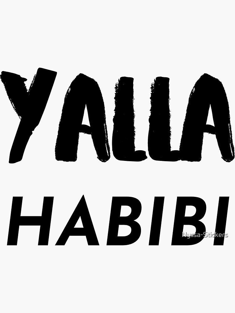 "yalla habibi" Sticker by Nyssa-Stickers | Redbubble
