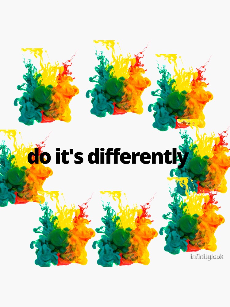 "do it differently" Sticker by infinitylook | Redbubble