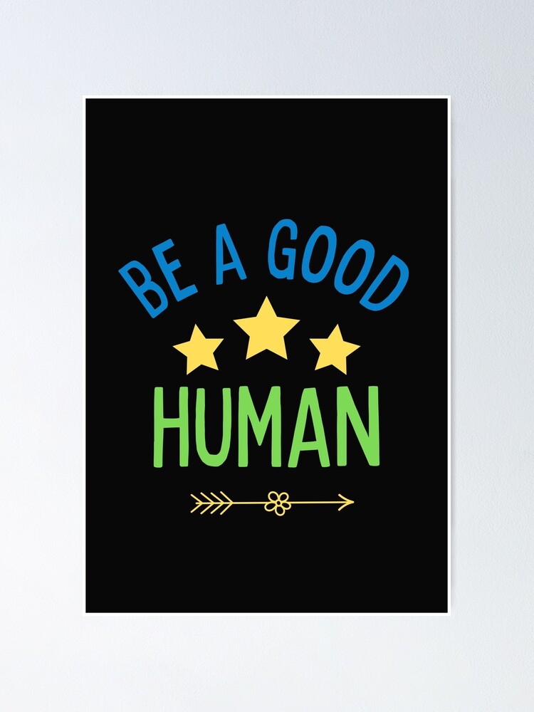 "Nomad be a good human" Poster for Sale by Best-Designers | Redbubble