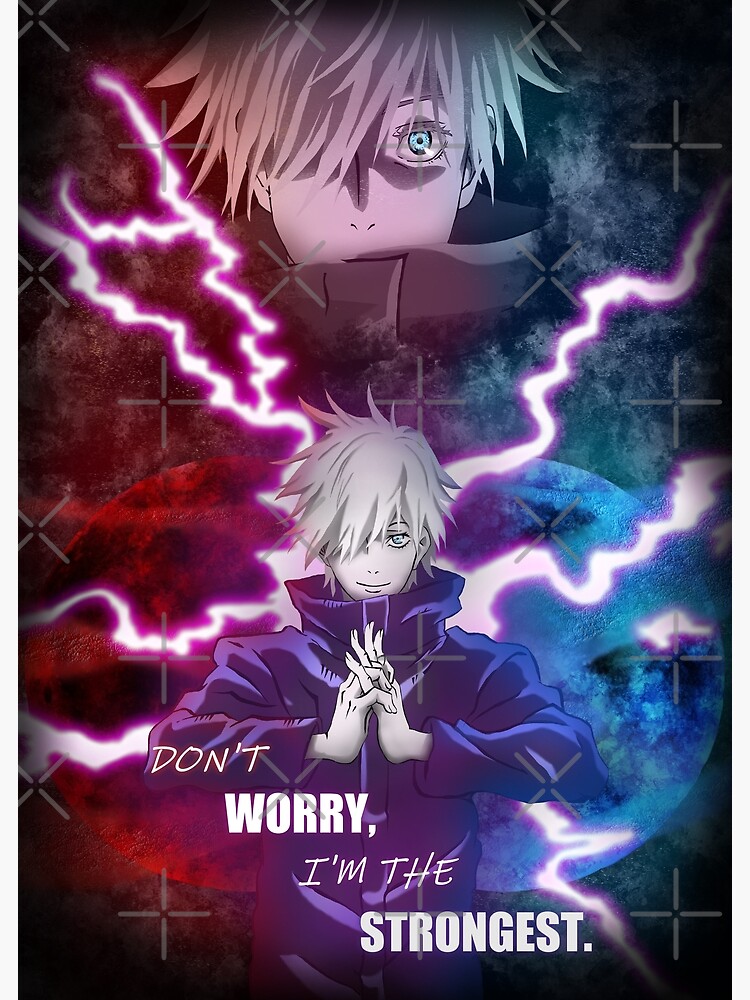 "Gojo Satoru - Don't Worry I'm The Strongest - Quote - Jujutsu Kaisen ...