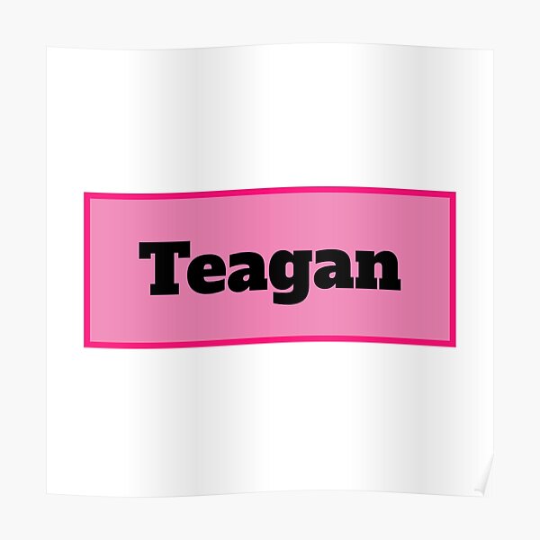 "Teagan Name" Poster for Sale by NameMatters | Redbubble