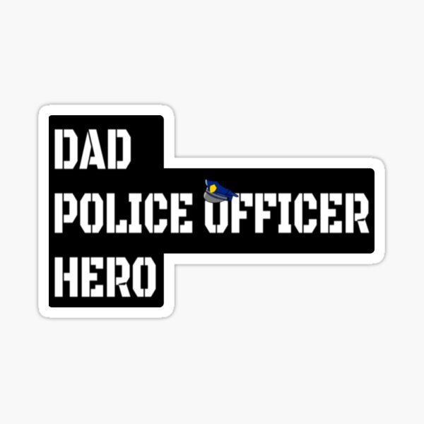 "Dad police officer hero" Sticker by Altom225 | Redbubble
