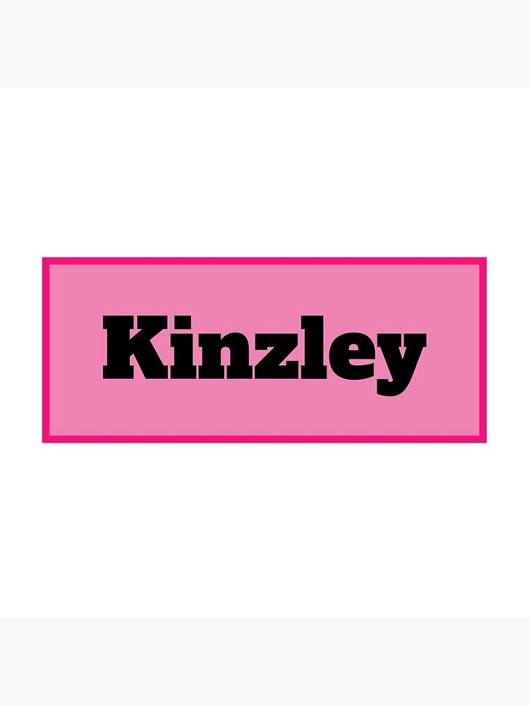 "Kinzley Name" Poster for Sale by NameMatters | Redbubble