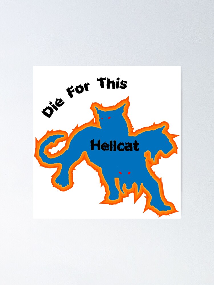 Póster «Muere por este Hellcat, Gato Azul Mítico y Legendario» de ...
