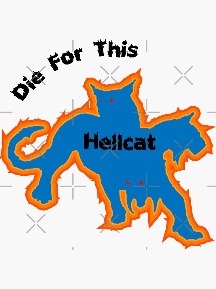"Die for this Hellcat, Mythical and Legendary Blue Cat" Sticker by ...