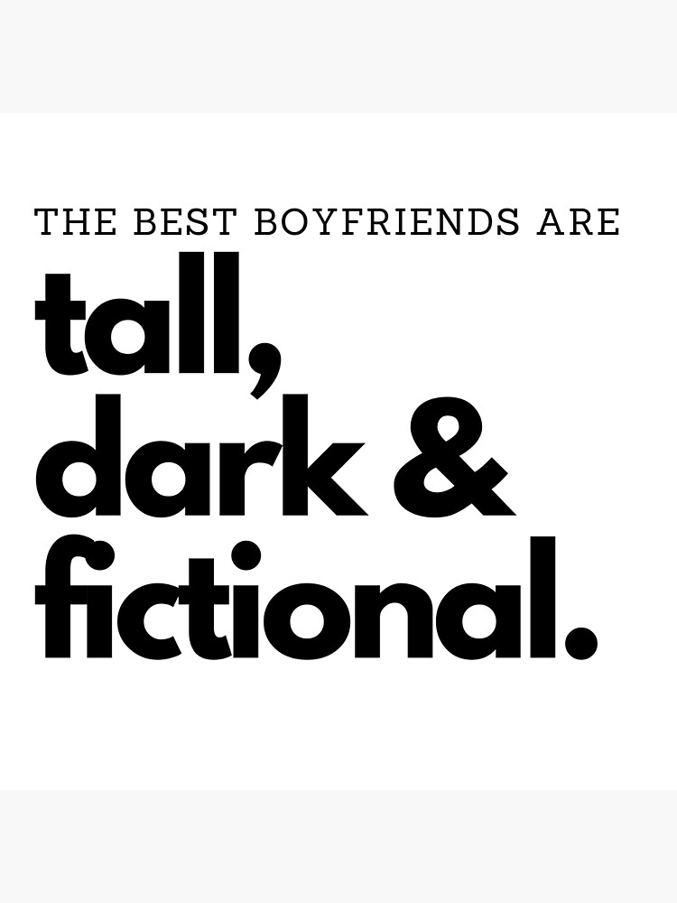 "Tall, Dark and Fictional Book Boyfriends" Poster for Sale by ...