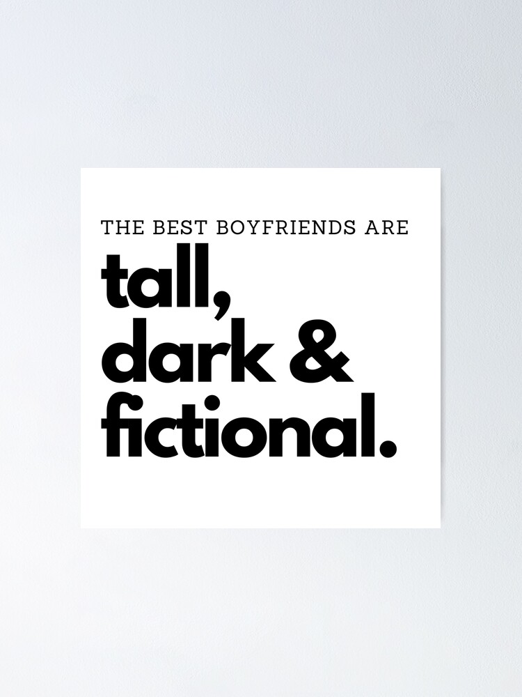 "Tall, Dark and Fictional Book Boyfriends" Poster for Sale by ...