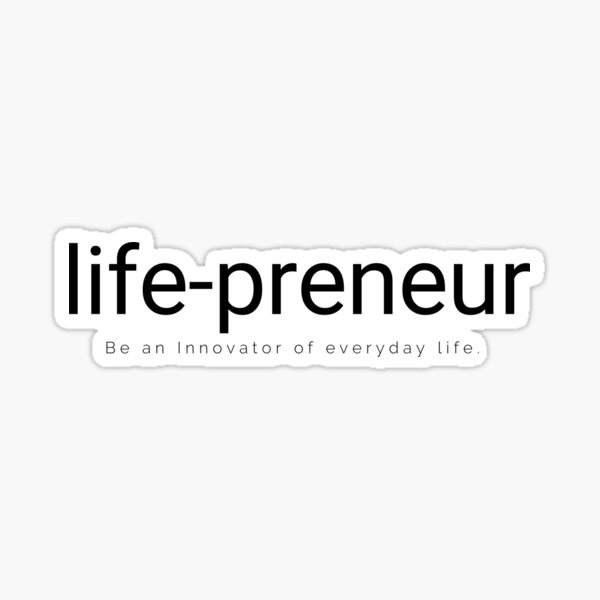 "Life-preneur" Sticker for Sale by qreeves | Redbubble