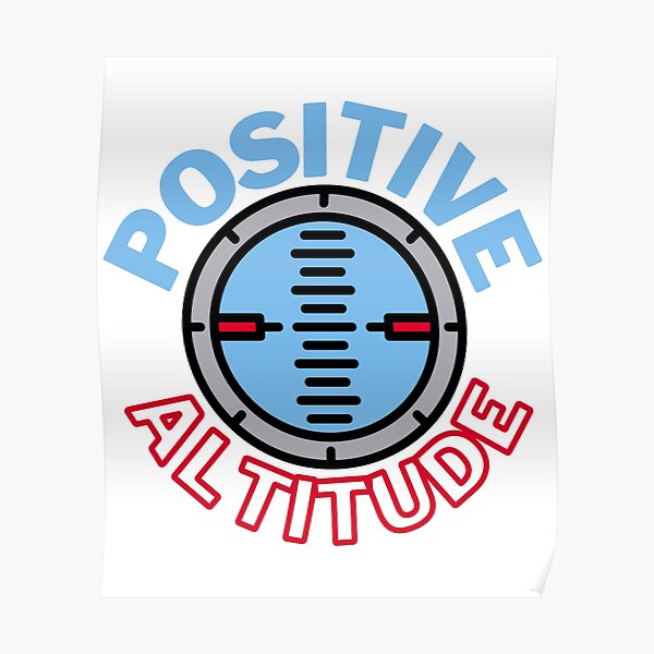 "Positive Altitude altimeter Aviation " Poster for Sale by VELATA ...