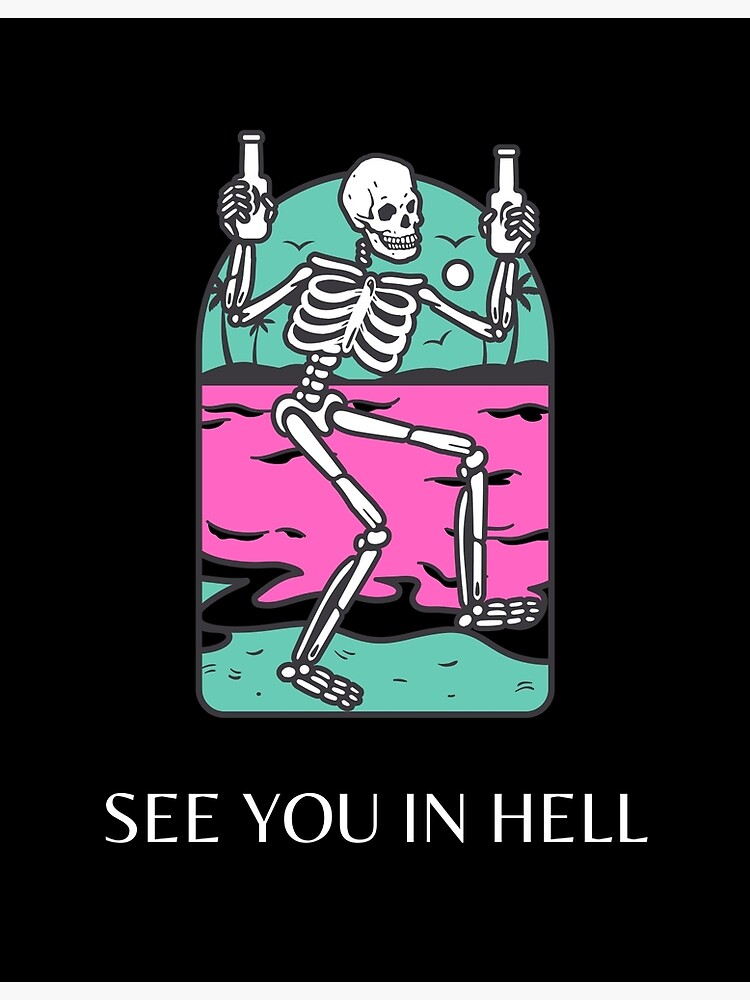 ""See You In Hell" Skeleton " Poster for Sale by ProudLatina | Redbubble