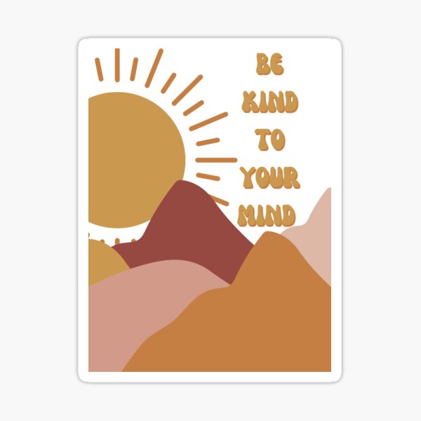"Boho "Be Kind To Your Mind" Printable" Sticker by pretty4print | Redbubble