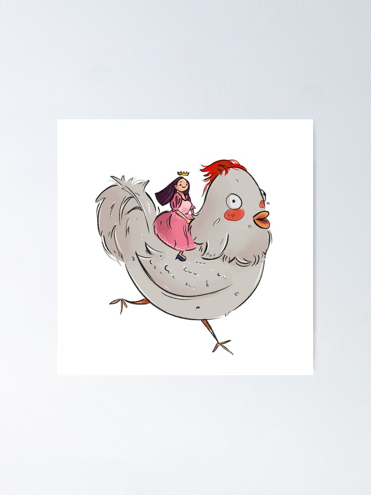 "princess riding a chicken" Poster for Sale by jellyfrog5 | Redbubble