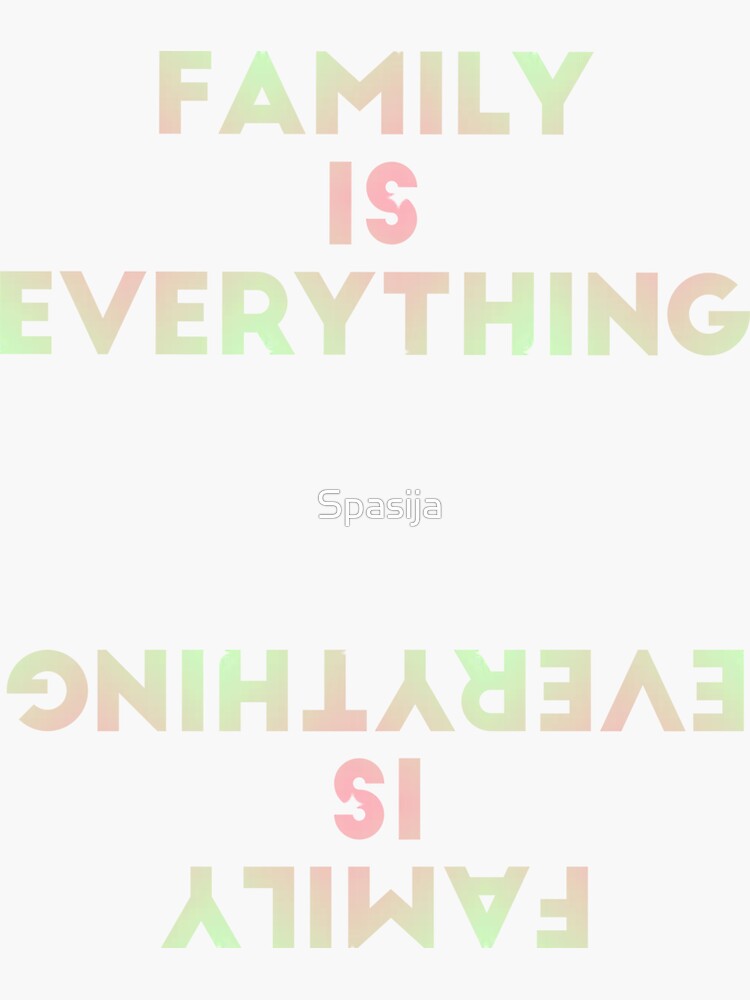 "FAMILY IS EVERYTHING, ALL IN ONE, FAMILLIA " Sticker by Spasija ...