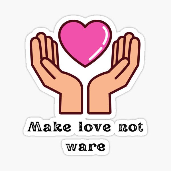 "make love not war sticker" Sticker by hamzaS2004 | Redbubble